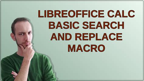 Libreoffice Calc Basic Search And Replace Macro Youtube