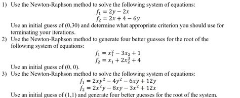 Solved 1 Use The Newton Raphson Method To Solve The Following System Of Equations F1 2y 2x Fz