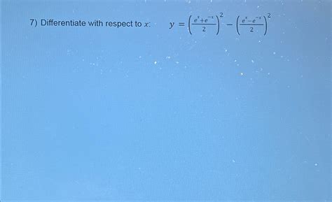 Solved Differentiate With Respect To