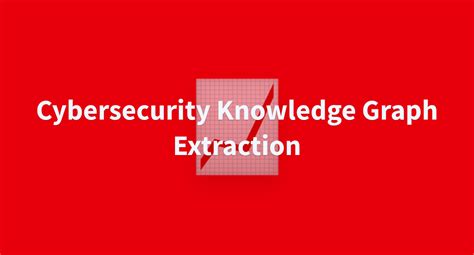 Cybersecurity Knowledge Graph Extraction A Hugging Face Space By