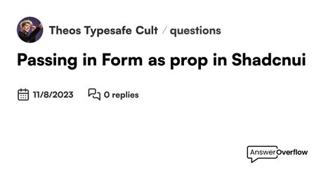 Passing In Form As Prop In Shadcnui Theos Typesafe Cult