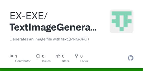 GitHub EX EXE TextImageGenerator Generates An Image File With Text PNG