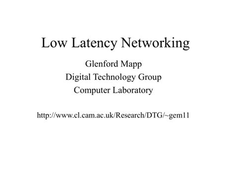 Low Latency Networking The Computer Laboratory