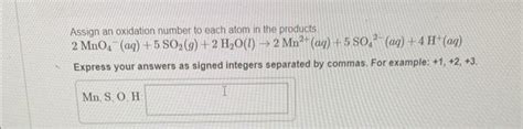 Solved Assign An Oxidation Number To Each Atom In The Chegg Com