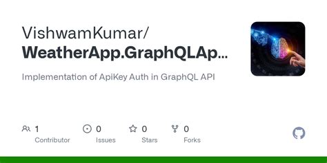 Github Vishwamkumarweatherappgraphqlapiapikeyauth Implementation