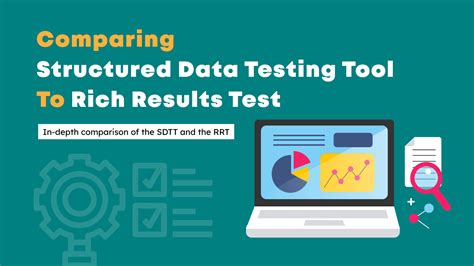 Comparing Structured Data Testing Tool And Rich Results Test The
