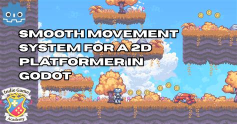 How To Make A Smooth Movement System For A 2d Platformer In Godot Indie Game Academy