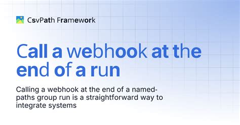 Call A Webhook At The End Of A Run Csvpath Framework