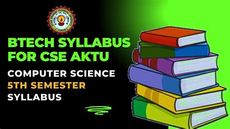 Btech Computer Science 5th Semester Syllabus Aktu Btech Syllabus For Cse Aktu Btech