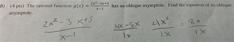 [answered] 8 4 Pts The Rational Function G X Asymptote 2x 3x 5 X 1 2x