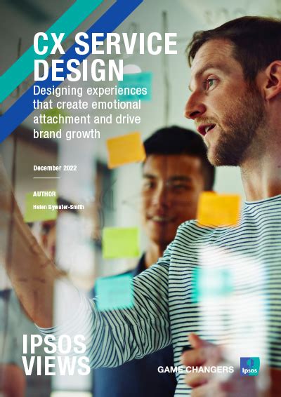 Cx Service Design Creating Emotional Attachment And Driving Brand Growth Ipsos