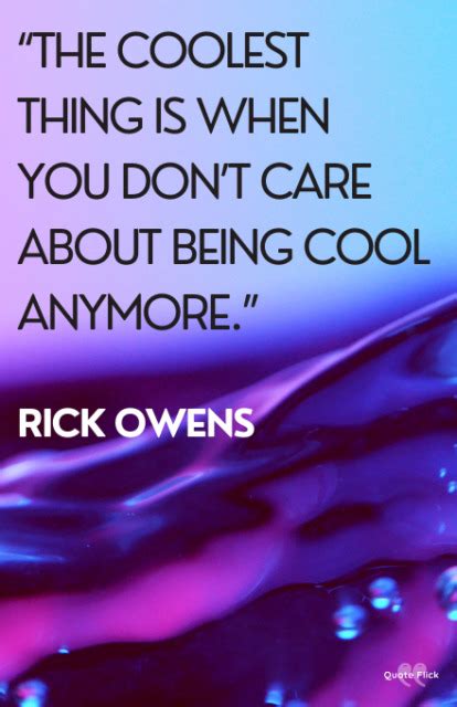 30 Coolness Quotes From Cool People To Make You Smile