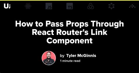 How To Pass Props Through React Routers Link Component
