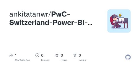 GitHub Ankitatanwr PwC Switzerland Power BI Job Simulation On Forage