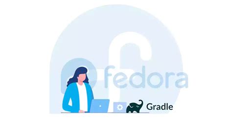 Tutorial Setup And Configure Gradle On Fedora 33 Neuronvm Blog