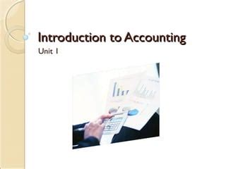 Unit 1 Introduction To Accounting PPT