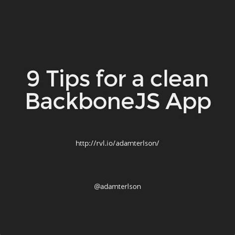 9 Tips For A Clean Backbonejs App