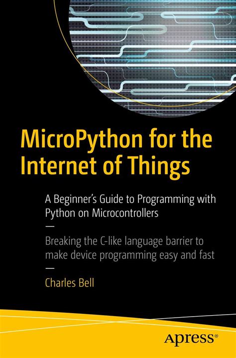 micropython for the internet of things a beginner s guide to