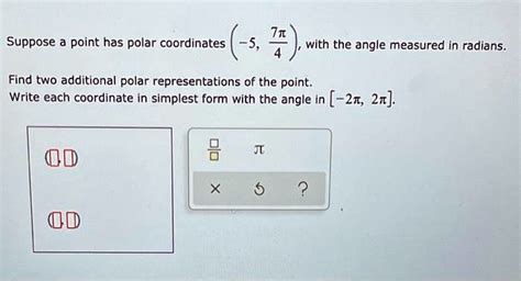 Solved Suppose A Point Has Polar Coordinates 5 7pi4 With The