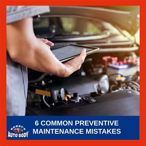 6 Common Preventive Maintenance Mistakes And How To Avoid Them Barrys Auto Body