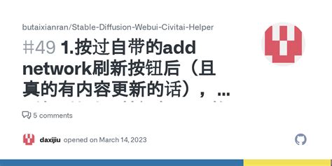 1 按过自带的add network刷新按钮后且真的有内容更新的话刷新c站助手按钮似乎无效了2有些lora作者发布了多个格式的版本不