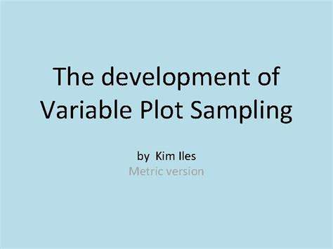 The Development Of Variable Plot Sampling By Kim