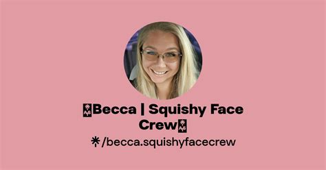 🐾becca Squishy Face Crew🐾 Facebook Tiktok Linktree