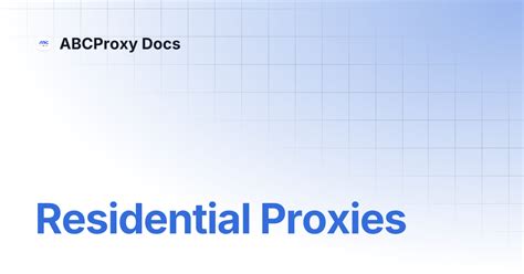 Residential Proxies ABCProxy Docs