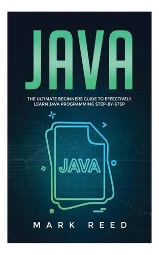 Libro Java The Ultimate Beginners Guide To Effectively Mercadolivre