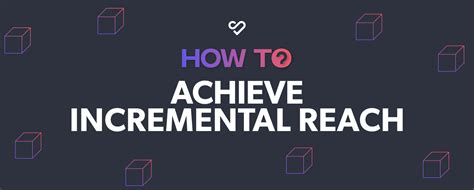 How To Achieve Incremental Reach