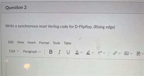 solved question 2 write a synchronous reset verilog code for