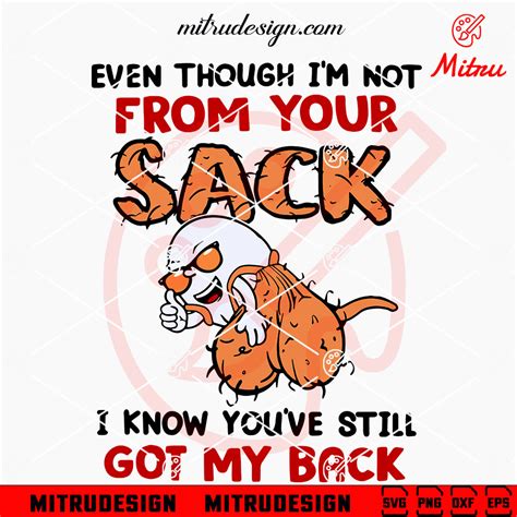 Even Though Im Not From Your Sack Svg I Know Youve Still Back Svg Funny Fathers Day Svg