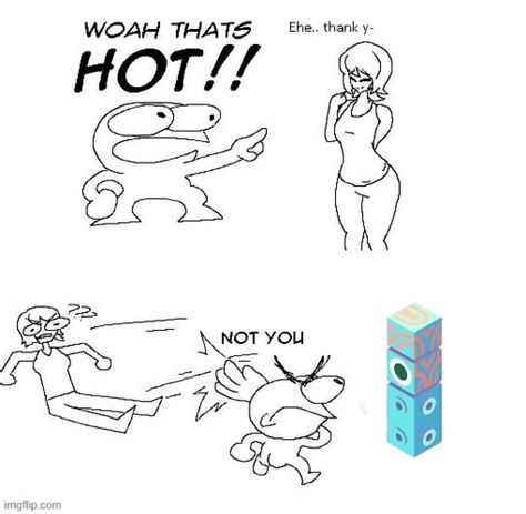 Woah Thats Hot Imgflip