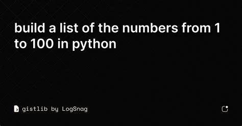 gistlib build a list of the numbers from 1 to 100 in python