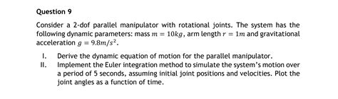 Question 9consider A 2 Dof Parallel Manipulator With