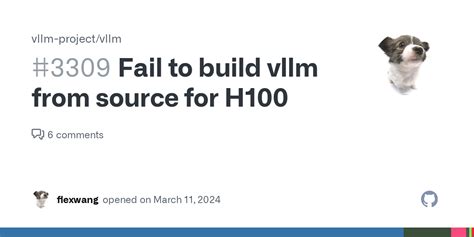 Fail To Build Vllm From Source For H100 · Issue 3309 · Vllm Project