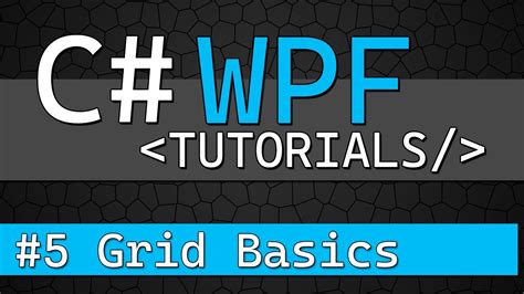 C Wpf Tutorial 5 Grid Control For Basic Responsive Layouts Youtube