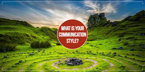 What Is Your Communication Style Find Out In This 8 Question Quiz