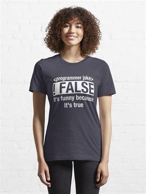 Programmer Joke False Its Funny Because Its True T Shirt For Sale