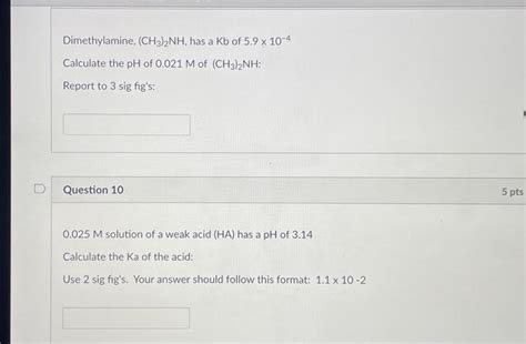 Solved Dimethylamine Ch32nh Has A Kb Of 59×10−4