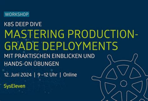 K8s Deep Dive Mastering Production Grade Deployments Mit Praktischen