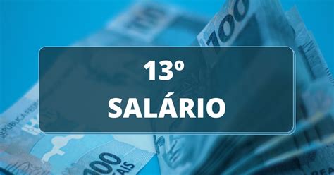 Primeira Parcela Do 13º Salário Será Depositada Em Agosto De 2024