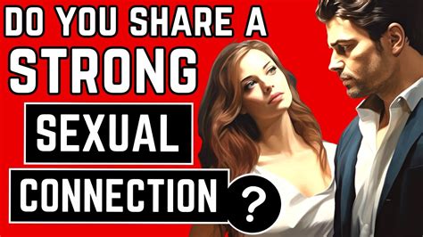14 Signs Of A Powerful Sexual Connection Sexual Attraction Sexual Chemistry Sexual Tension