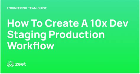 Guide On Creating A 10x Dev Staging Production Workflow