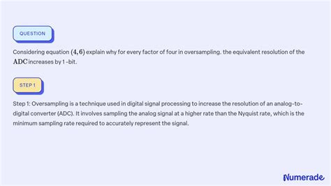 Solved Considering Equation 4 6 Explain Why For Every Factor Of Four In Oversampling The