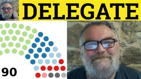 🔵 Delegate Pronunciation Delegate Meaning Delegate Definition Delegate Examples Delegate