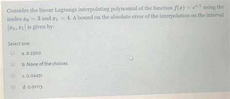 solved consider the linear lagrange interpolating polynomial