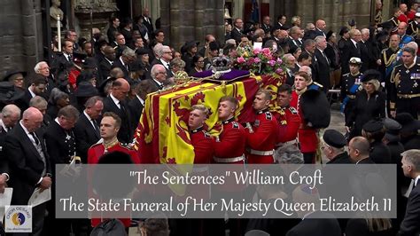 The Sentences William Croft The State Funeral Of Her Majesty Queen