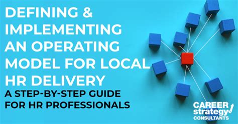Defining And Implementing An Operating Model For Local HR Delivery A