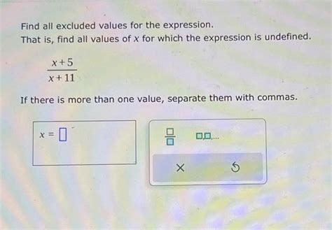 Solved Find All Excluded Values For The Expression That Is Chegg Com